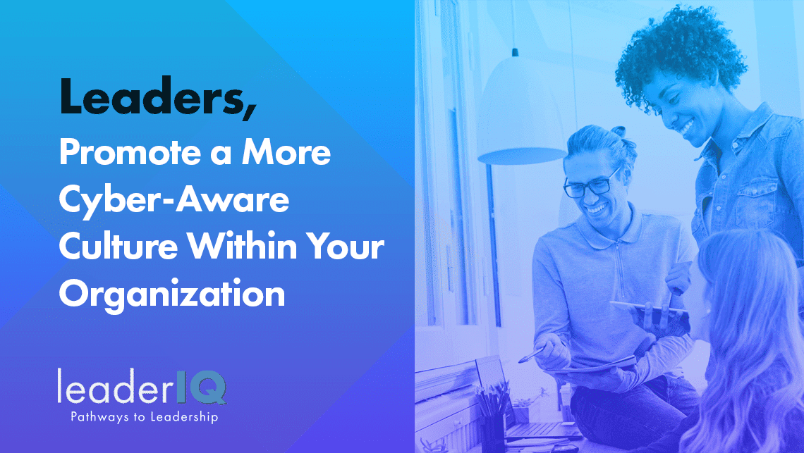 Leadership Coaching for Improved Cyber-Aware Culture - leaderIQ - Human ...